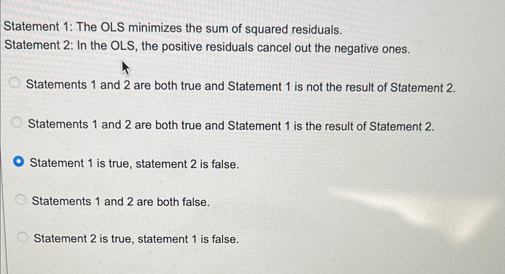 Solved Statement 1: The OLS minimizes the sum of squared | Chegg.com