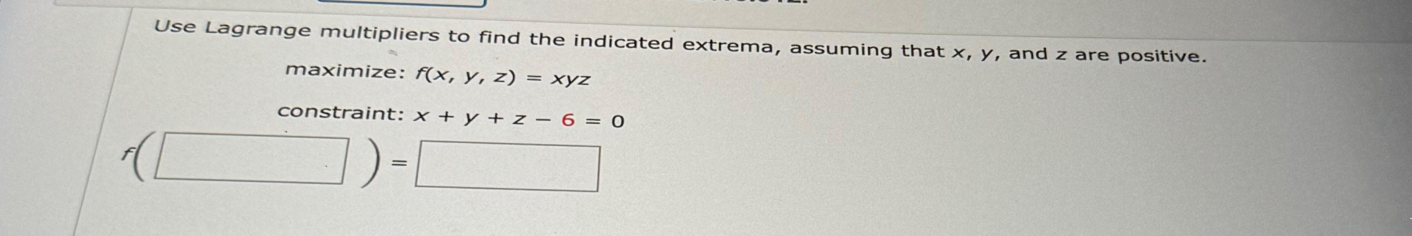 Solved Use Lagrange multipliers to find the indicated | Chegg.com