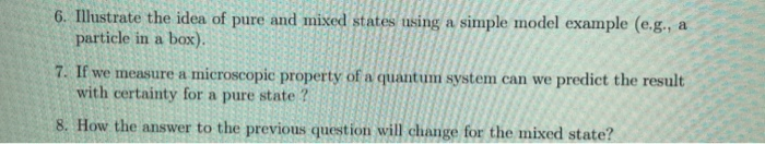 Solved 6. Illustrate the idea of pure and mixed states using | Chegg.com
