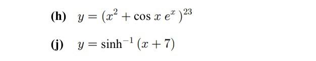 Solved (h) y = (x² + cos x xe* )23 (j) y=sinh=1 (+7) -1find | Chegg.com