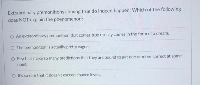 Solved Extraordinary premonitions coming true do indeed | Chegg.com