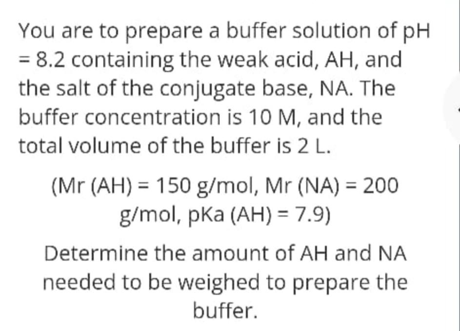 Solved You are to prepare a buffer solution of pH =8.2 | Chegg.com