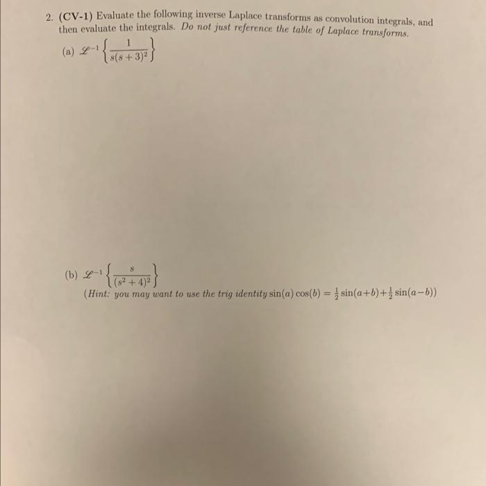 Solved 2. (CV-1) Evaluate the following inverse Laplace | Chegg.com