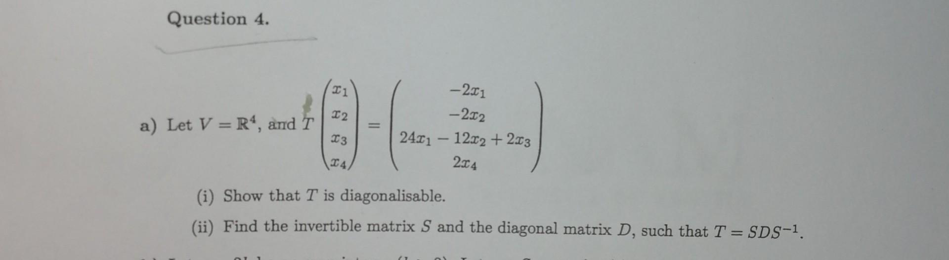Solved a) Let V=R4, and T | Chegg.com