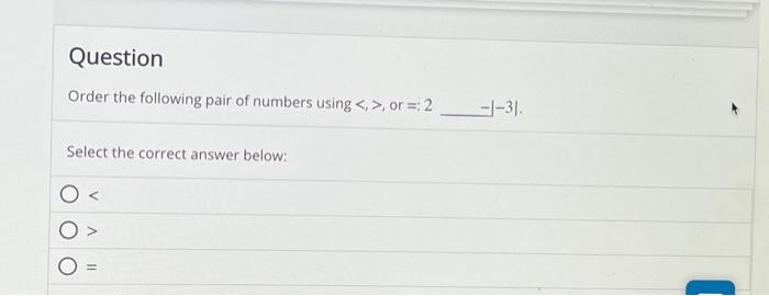 Solved Order the following pair of numbers using , or | Chegg.com