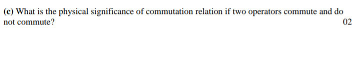 Solved (c) ﻿What is the physical significance of commutation | Chegg.com