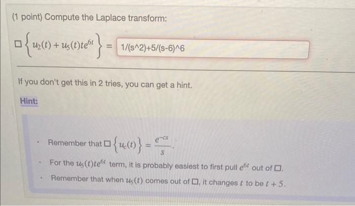 Solved (1 point) Compute the Laplace transform: | Chegg.com