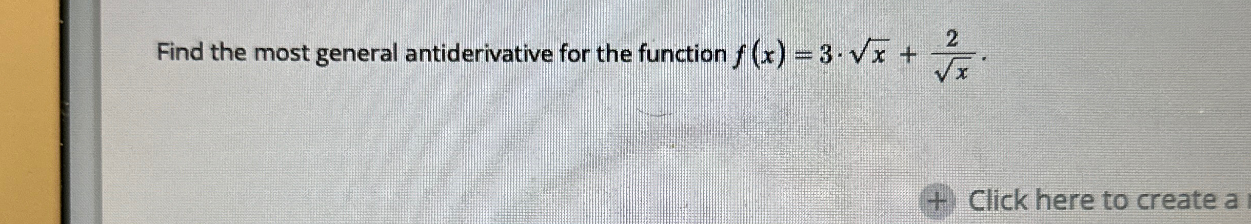Solved Find the most general antiderivative for the function | Chegg.com