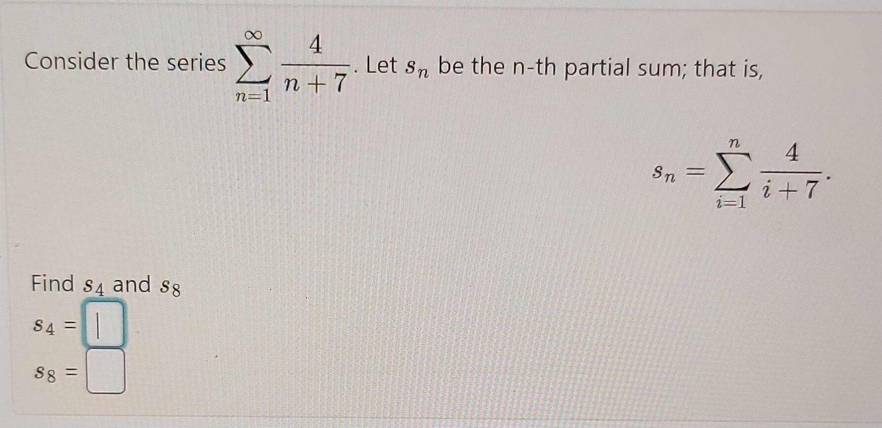 Solved Consider the series ∑n=1∞n+74. Let sn be the n-th | Chegg.com