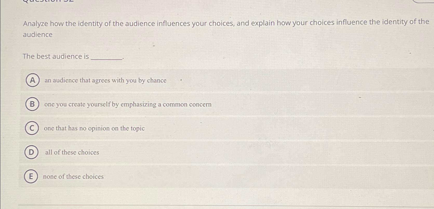 Solved Analyze how the identity of the audience influences | Chegg.com