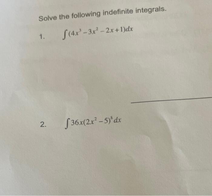 Solved Solve the following indefinite integrals. 1. | Chegg.com