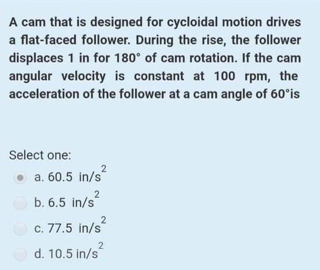Solved A cam that is designed for cycloidal motion drives a | Chegg.com