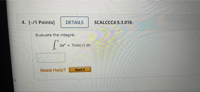 Solved 4. [-/1 Points) DETAILS SCALCCC4 5.3.018. Evaluate | Chegg.com Solved 4. [-/1 Points) DETAILS SCALCCC4 5.3.018. Evaluate | Chegg.com