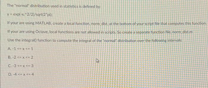 Solved The "normal" distribution used in statistics is | Chegg.com