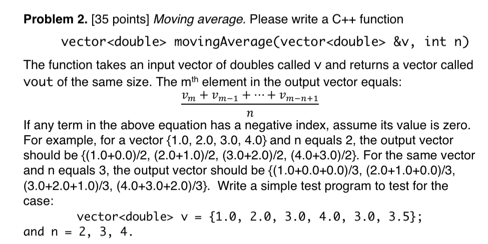 Solved Problem 2. [35 ﻿points] ﻿Moving average. Please write | Chegg.com