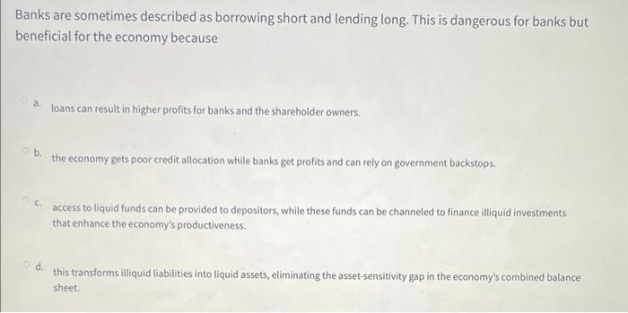 Solved Banks are sometimes described as borrowing short and | Chegg.com
