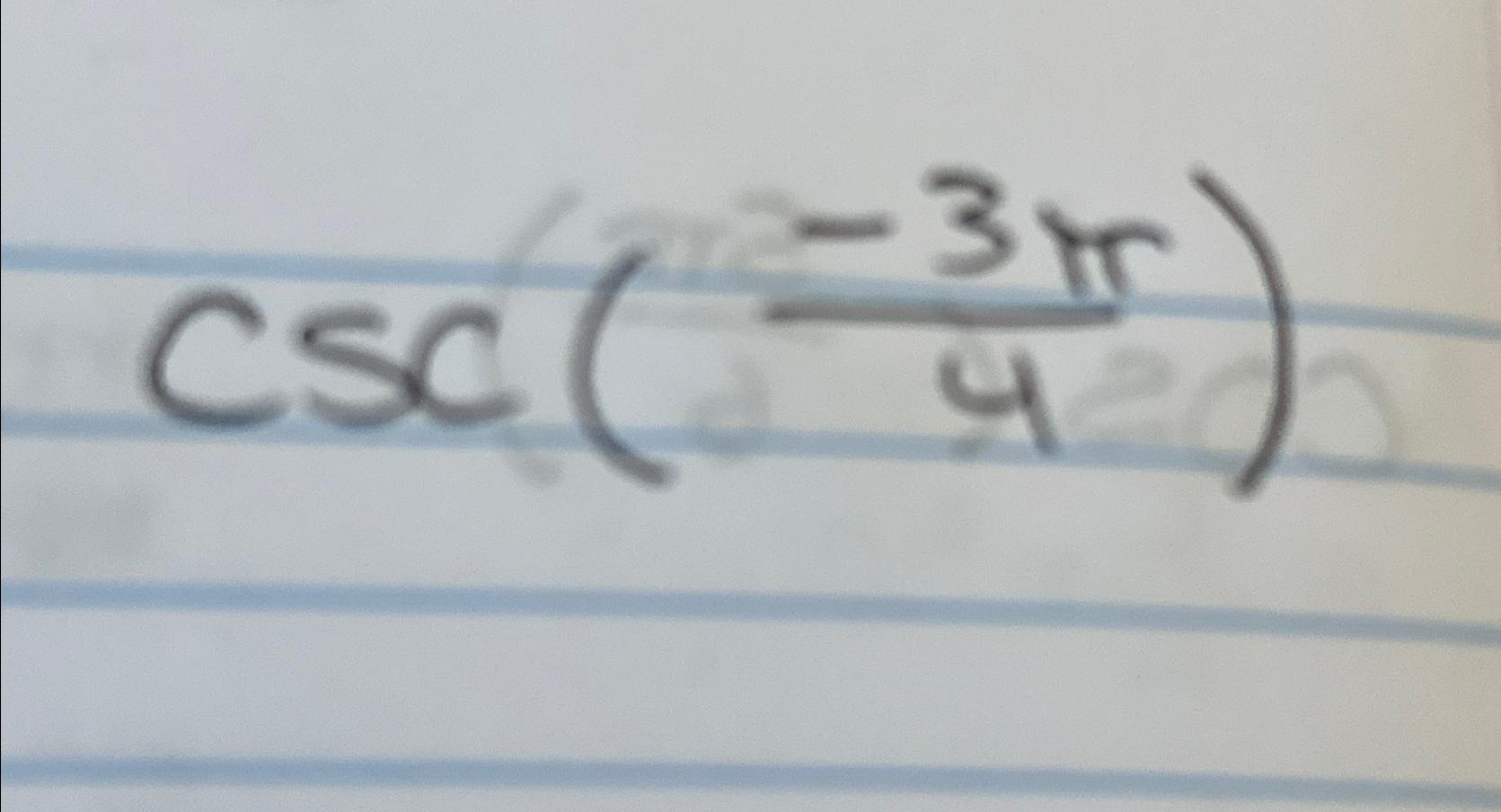 Solved csc(-3π4) | Chegg.com