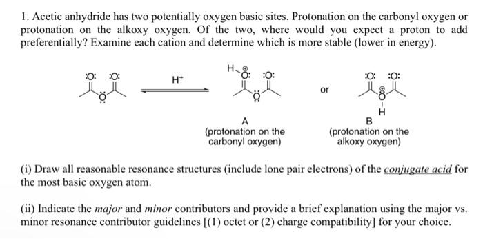 Solved 1. Acetic anhydride has two potentially oxygen basic | Chegg.com