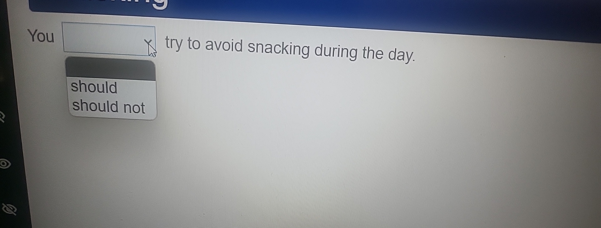 Solved You try to avoid snacking during the | Chegg.com