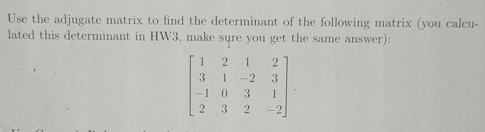 Solved Linear Algebra Use the adjugate matrix to find the | Chegg.com