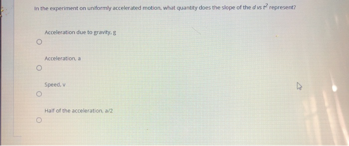 Solved In the experiment on uniformly accelerated motion, | Chegg.com