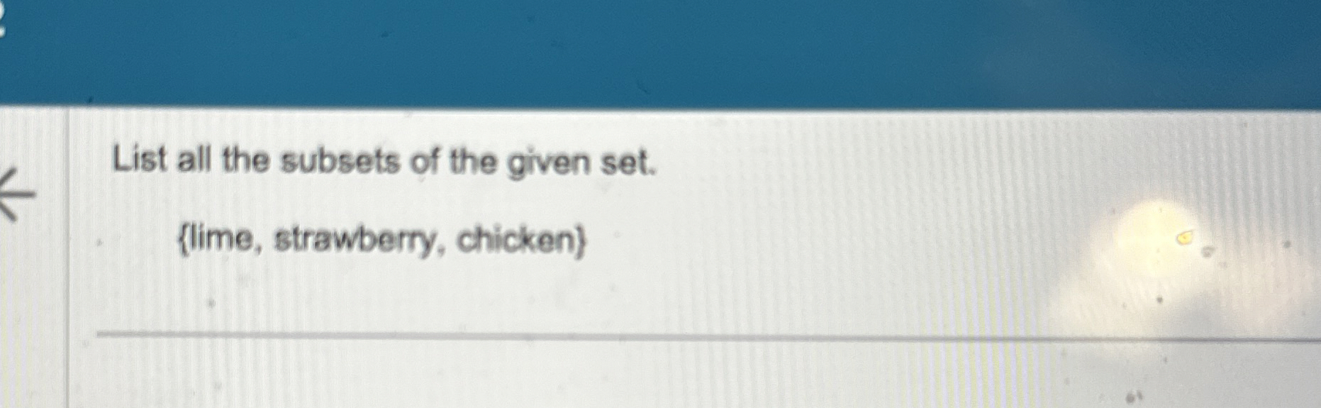 Solved List all the subsets of the given set.{lime, | Chegg.com