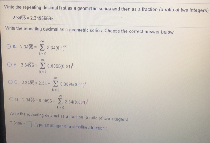 Solved Write the repeating decimal first as a geometric | Chegg.com