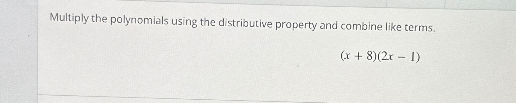 Solved Multiply the polynomials using the distributive | Chegg.com