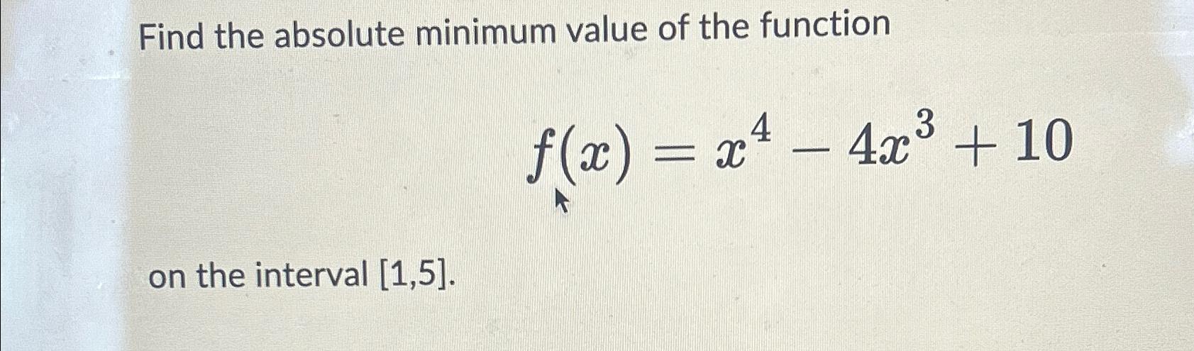 Solved Find the absolute minimum value of the | Chegg.com