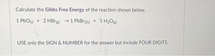 Solved Calculate the enthaply of the reaction shown below. 1 | Chegg.com