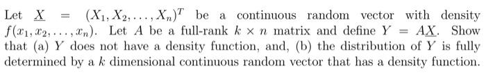 Solved Let X=(X1,X2,…,Xn)T be a continuous random vector | Chegg.com