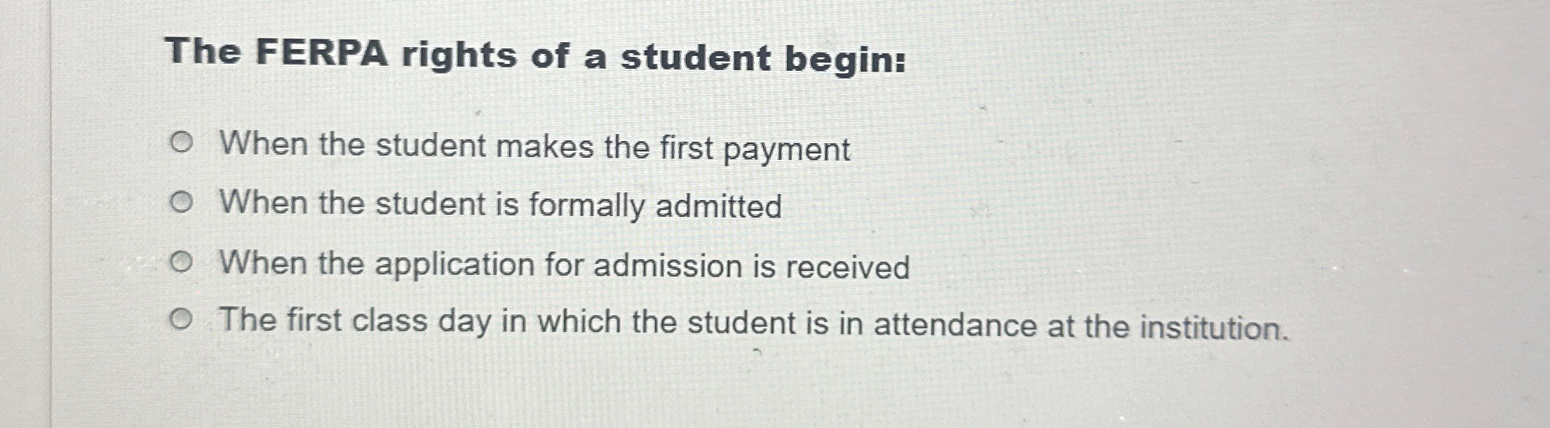 Solved The FERPA rights of a student begin:When the student | Chegg.com