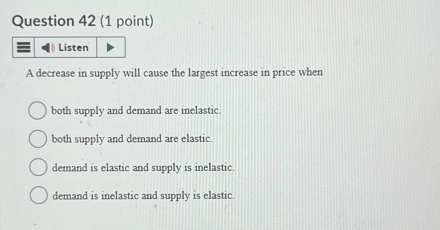 Solved Question 42 (1 ﻿point)A decrease in supply will cause | Chegg.com