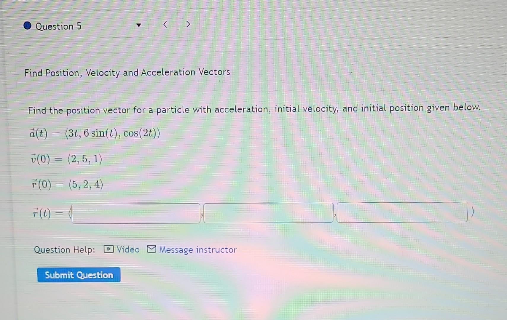 Solved Find Position, Velocity and Acceleration Vectors Find | Chegg.com