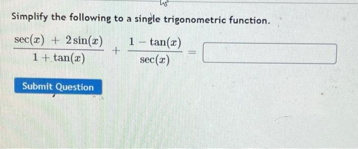 Solved Simplify the following to a single trigonometric | Chegg.com