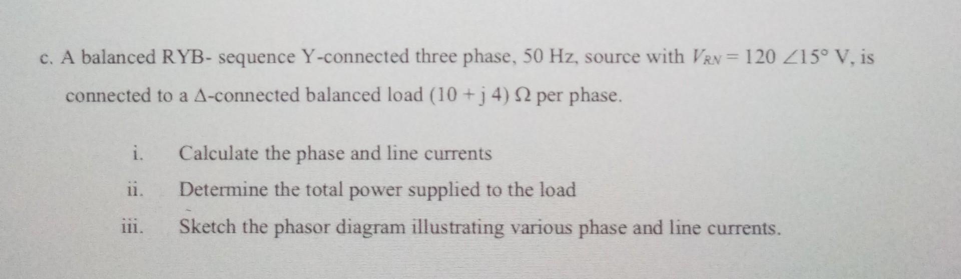 Solved c. A balanced RYB- sequence Y-connected three phase, | Chegg.com
