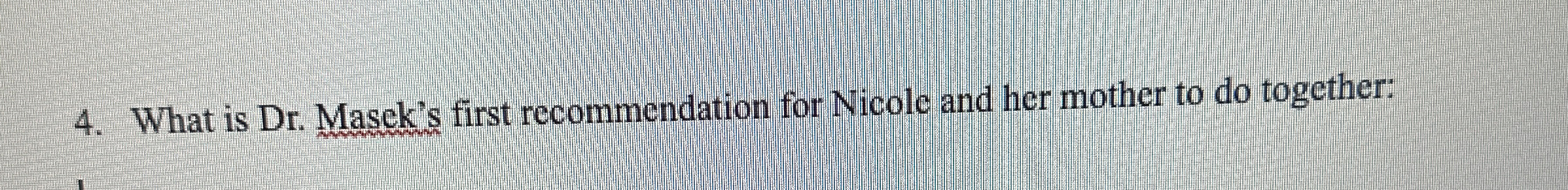 Solved What is Dr. ﻿Masek's first recommendation for Nicole | Chegg.com