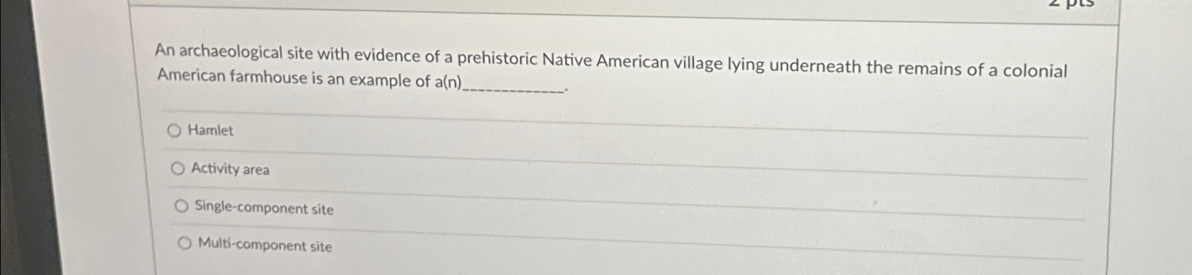 Solved An archaeological site with evidence of a prehistoric | Chegg.com