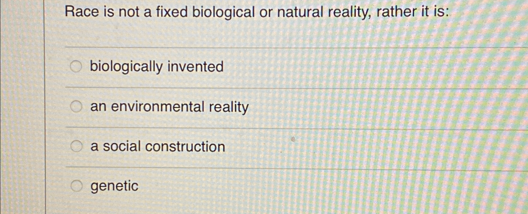Solved Race is not a fixed biological or natural reality, | Chegg.com