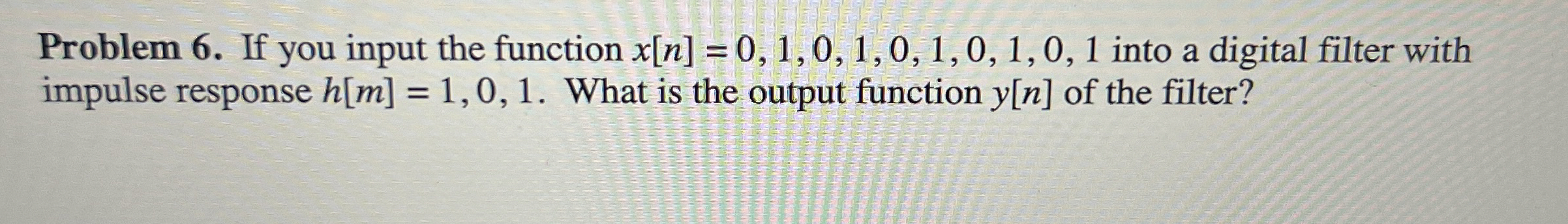 Solved Problem 6. ﻿If you input the function | Chegg.com
