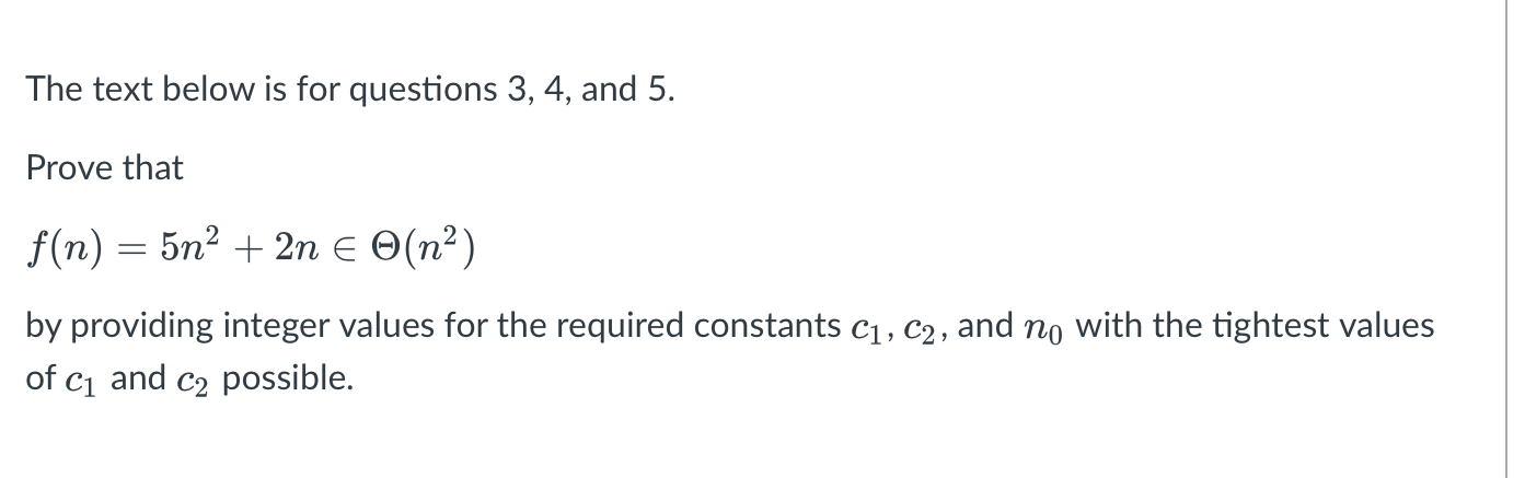 Solved Prove thatf(n)=5n2+2ninΘ(n2)by providing integer | Chegg.com