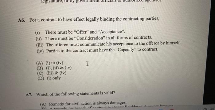 Solved A6. For a contract to have effect legally binding the | Chegg.com