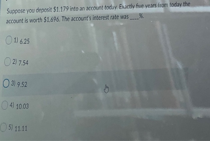 Solved Suppose you deposit $1,179 into an account today. | Chegg.com Solved Suppose you deposit $1,179 into an account today. | Chegg.com