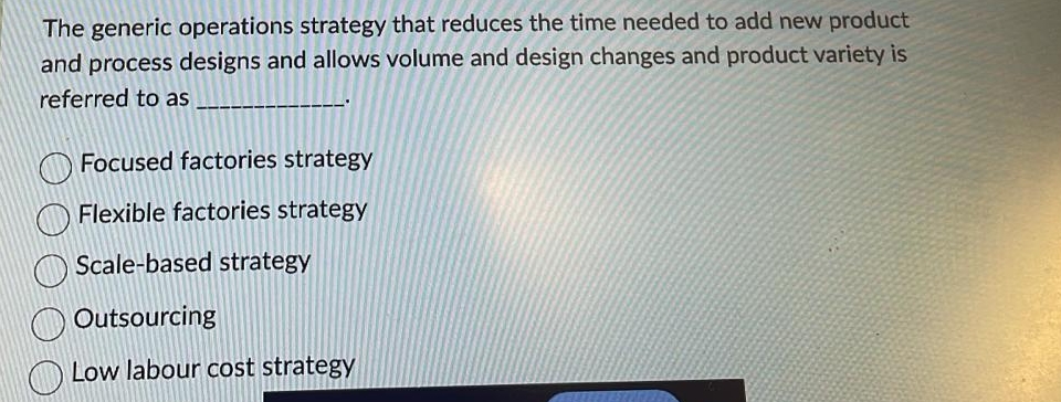 Solved The generic operations strategy that reduces the time | Chegg.com