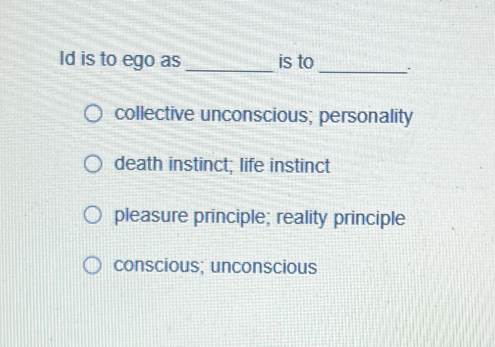 Solved Id is to ego as is tocollective unconscious; | Chegg.com