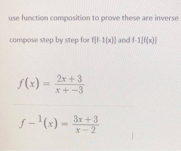 Solved use function composition to prove these are inverse | Chegg.com