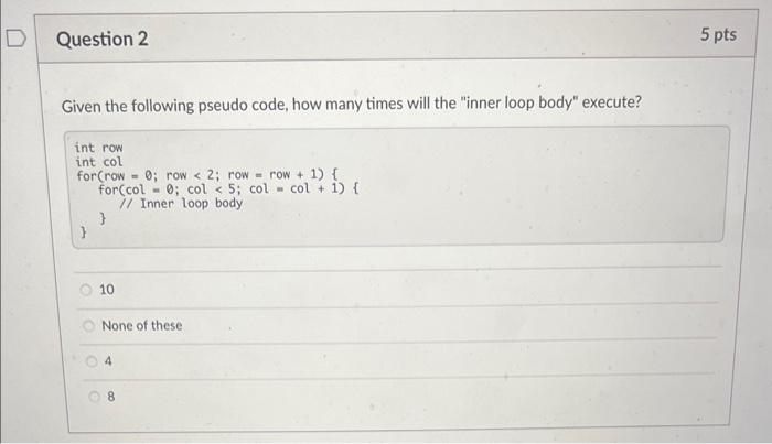 Solved Given the following pseudo code, how many times will | Chegg.com