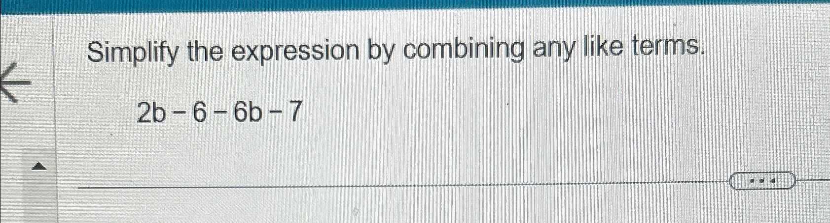 Solved Simplify the expression by combining any like | Chegg.com