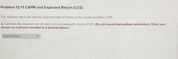 Solved Problem 12-11 CAPM and Expected Return (LO2) The | Chegg.com