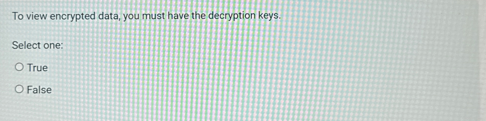 Solved To view encrypted data, you must have the decryption | Chegg.com